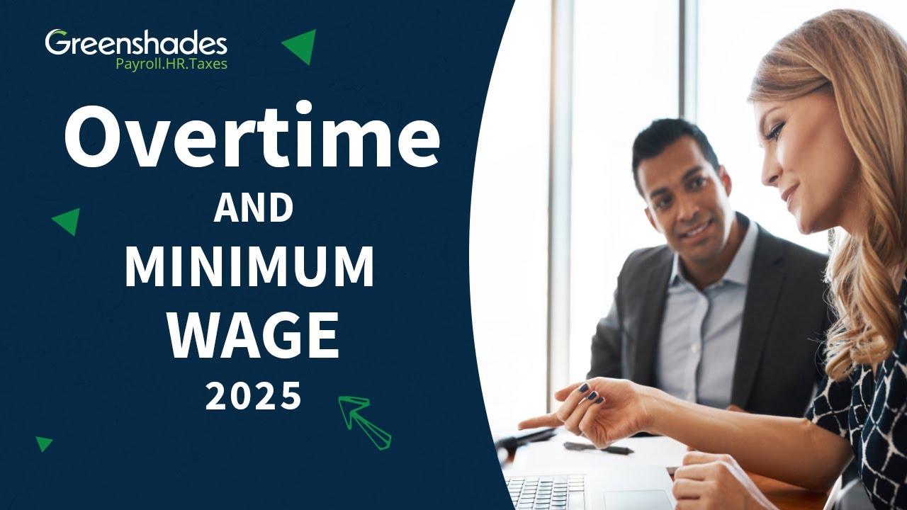 Overtime and Minimum Wage 2025:  Essential Compliance Updates for Payroll