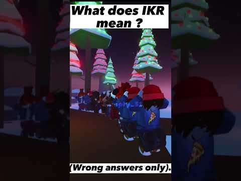 What does IKR mean ?