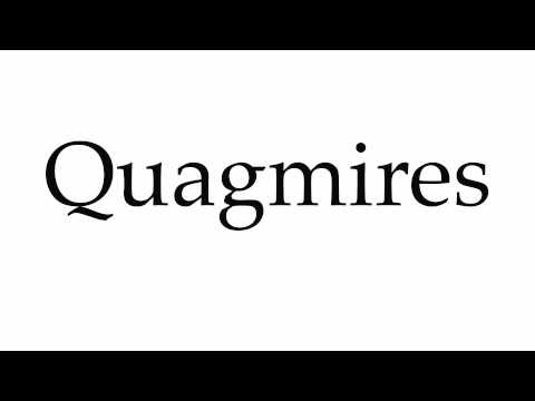 How to Pronounce Quagmires