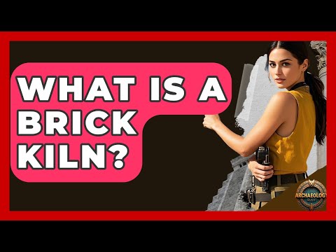 What Is A Brick Kiln? - Archaeology Quest