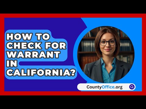 How To Check For Warrant In California? - CountyOffice.org