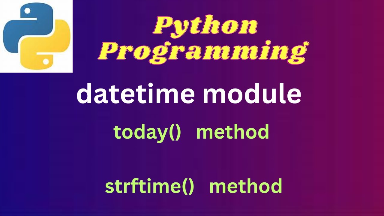1. Python datetime module - | today () method | strftime () method #pythonprogramming