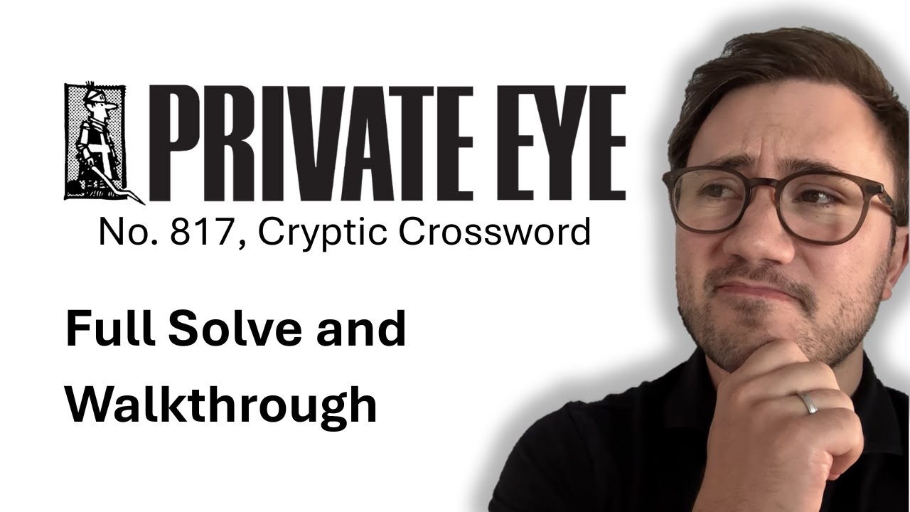 Cryptic Crossword Walkthrough: Private Eye, No. 817 by Cyclops