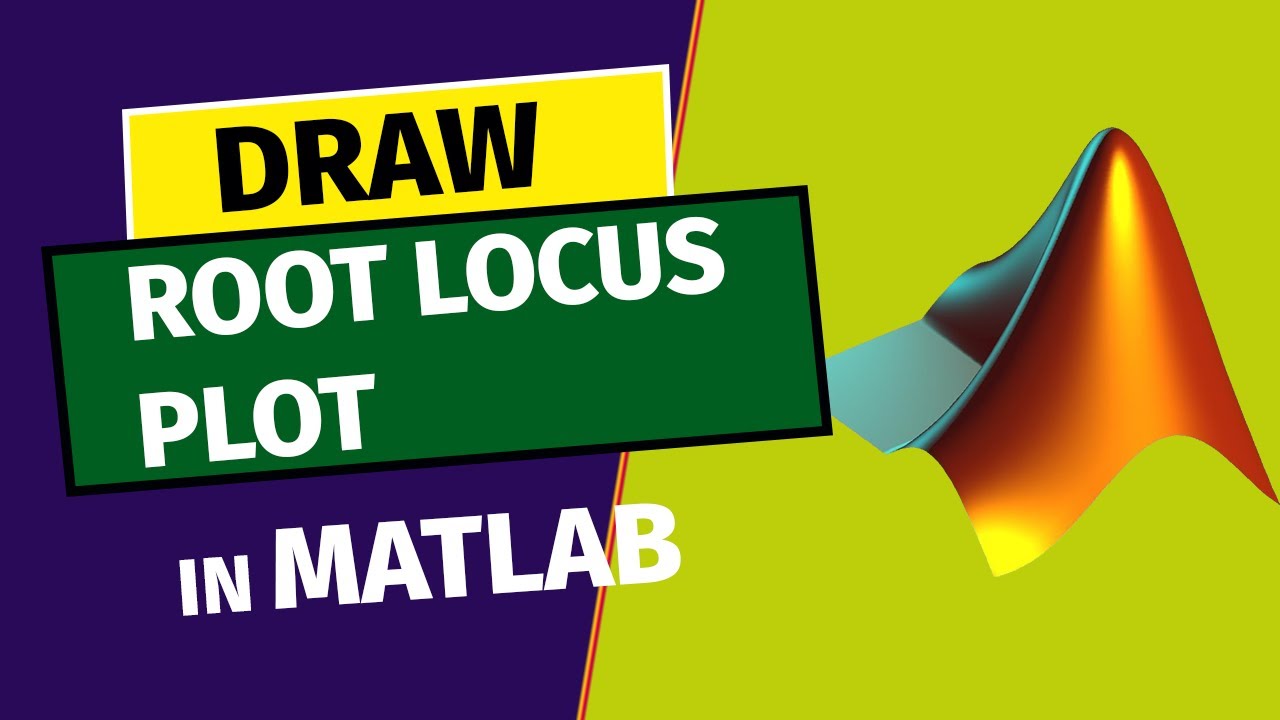 How to Draw Root Locus in MATLAB - Step by Step Tutorial