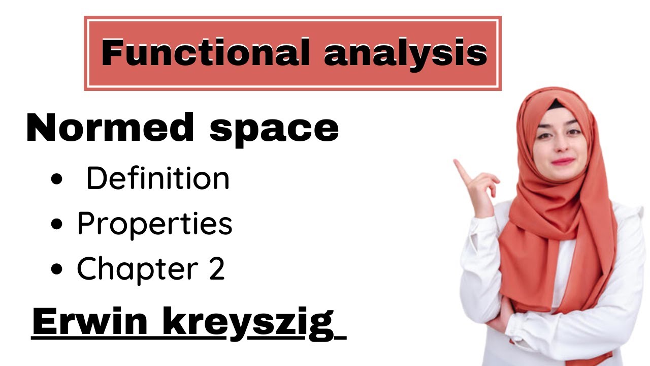 Normed space | definition | properties | chapter 2 | functional analysis by Erwin kreyszig