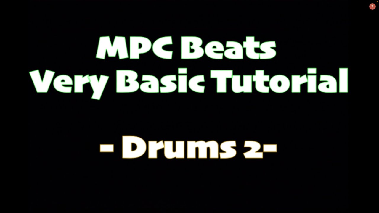 MPC Beat Very Basic Tutorial (Drums 2)
