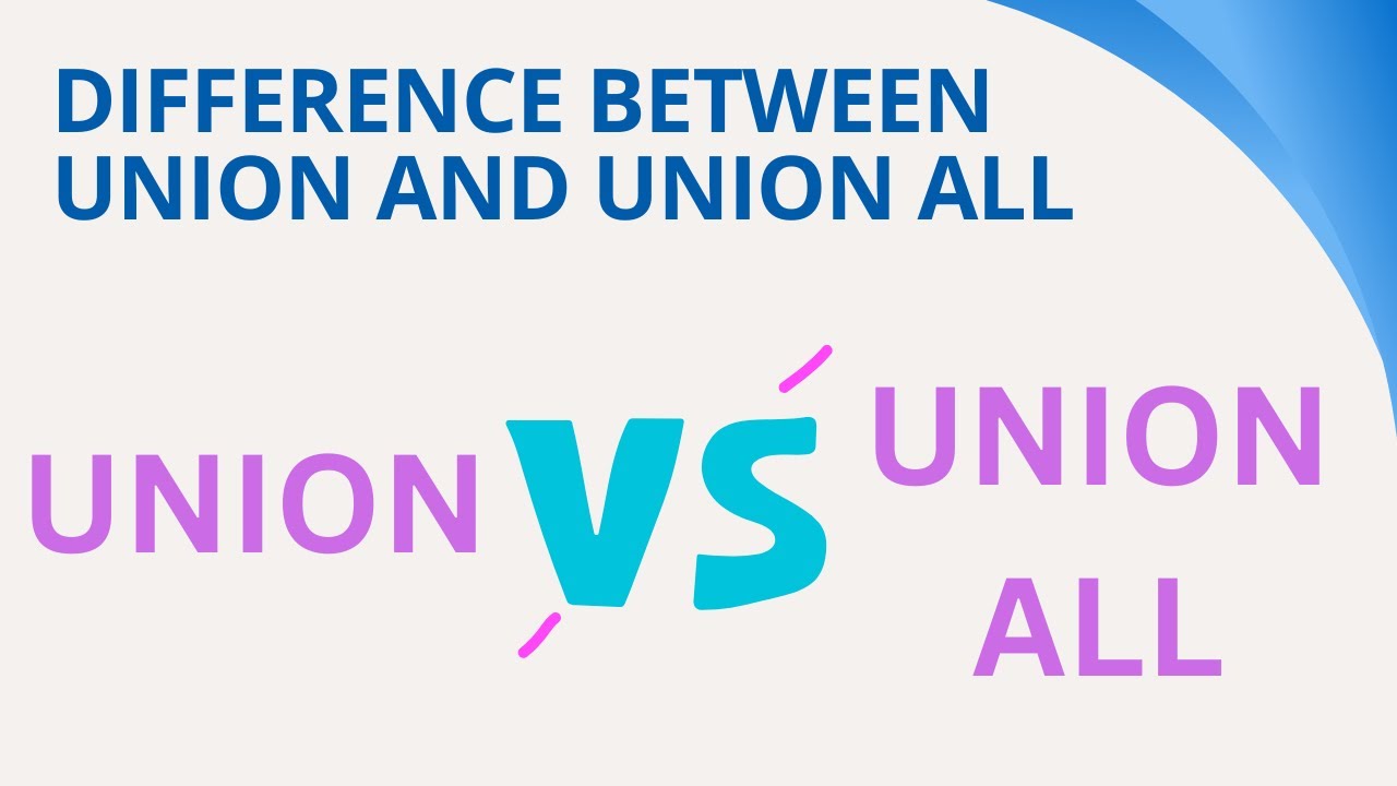 46 What is the difference between union and union all in sql server