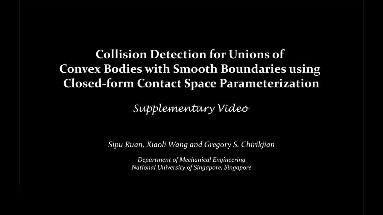 Collision Detection based on Closed-form Contact Space Parameterization (Supplementary video)