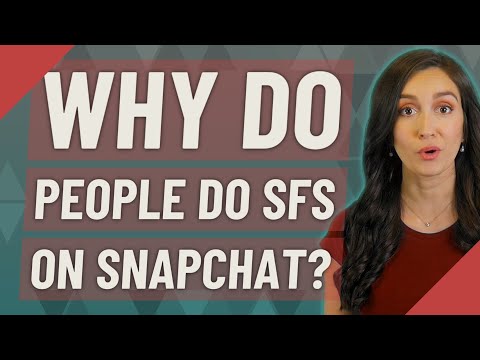 Why do people do SFS on Snapchat?