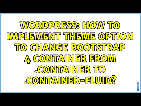 How to implement theme option to change bootstrap 4 container from .container to .container-fluid?