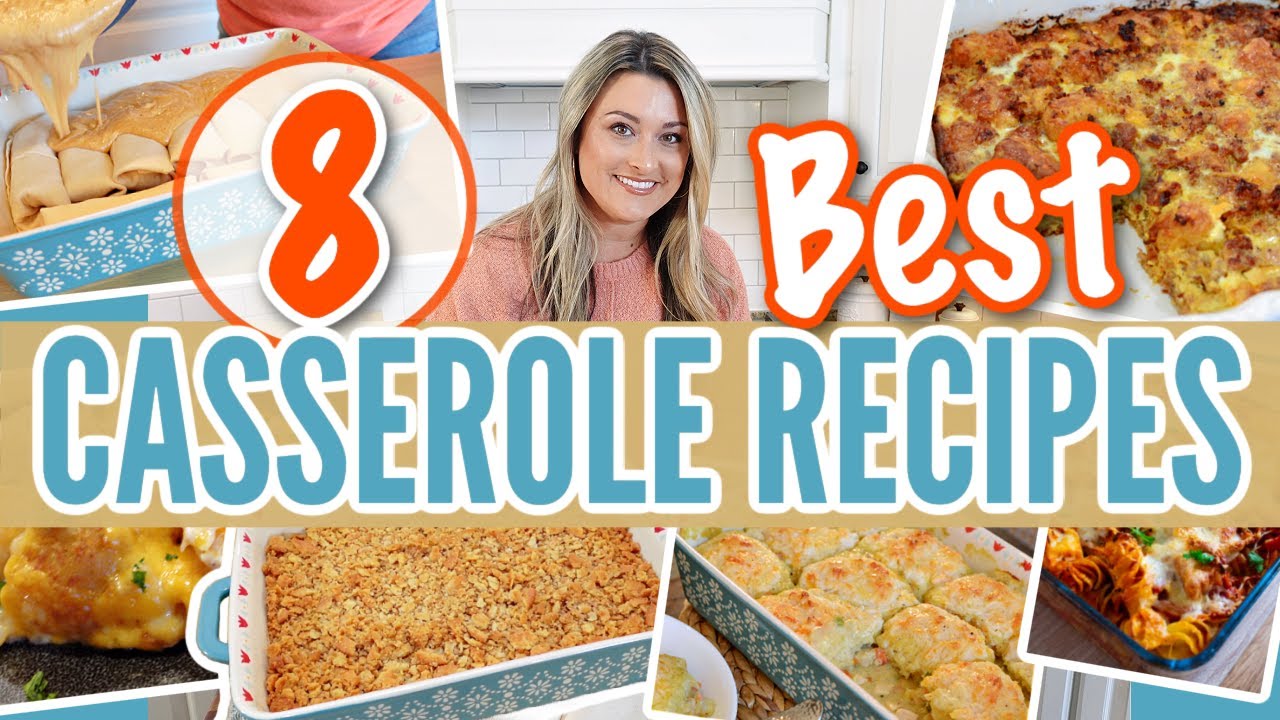 BEST 8 Casserole Recipes...when you need a QUICK and EASY DINNER!