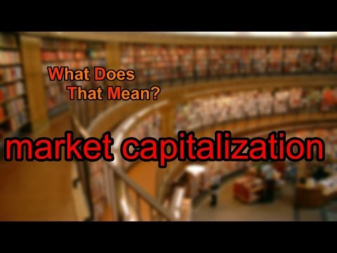 What does market capitalization mean?