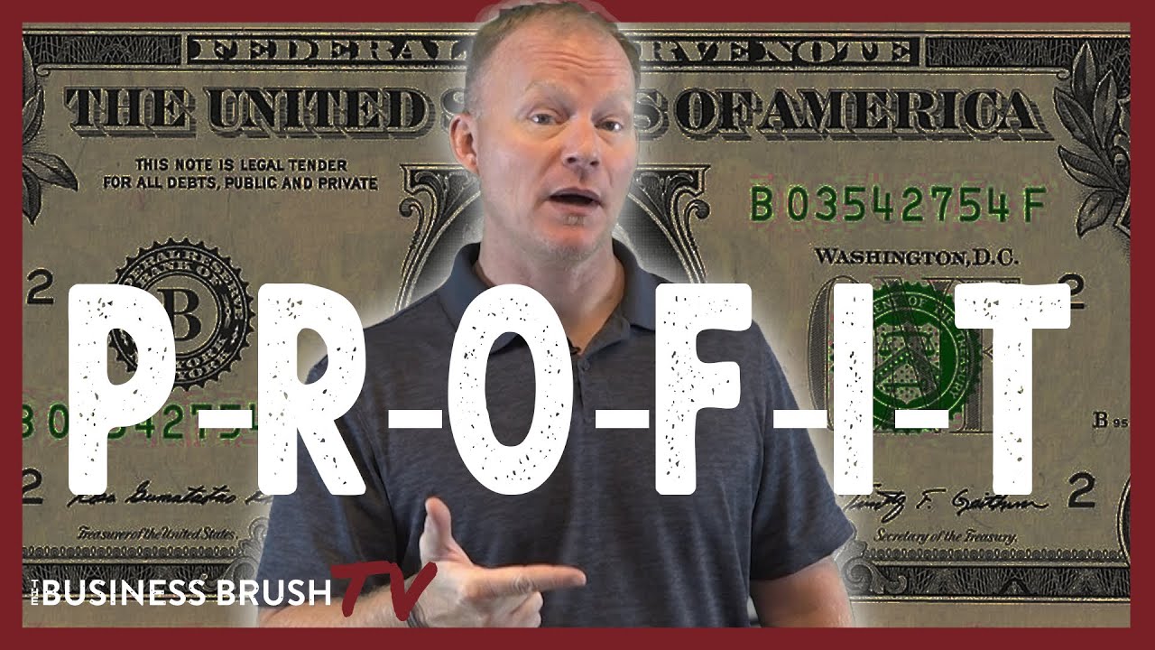 PROFIT Is Not A Four Letter Word - The Business Brush TV