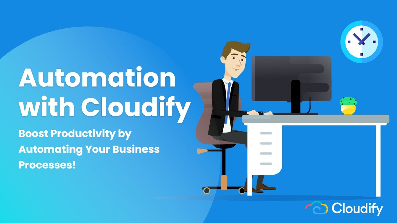 Business Process Automation with Cloudify : Optimize your business process management