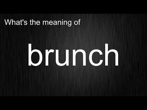 What's the meaning of "brunch", How to pronounce brunch?
