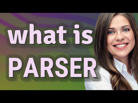 Parser | meaning of Parser