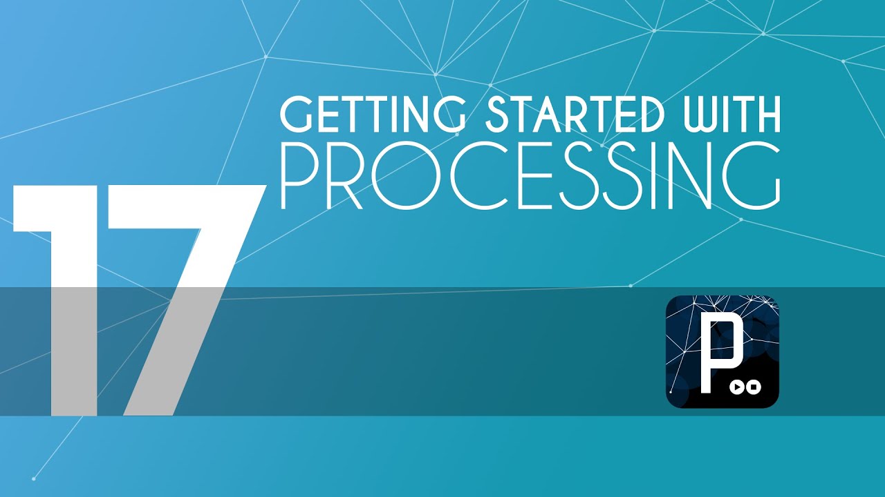 Processing tutorial - 17 - Cleaning up our code