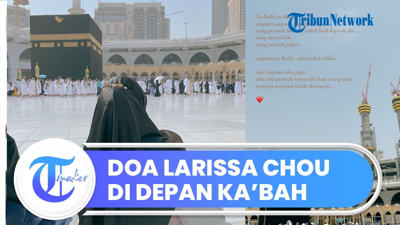 Berangkat Umrah Bersama sang Anak, Begini Doa Larissa Chou saat Berada ... Berangkat Umrah Bersama sang Anak, Begini Doa Larissa Chou saat Berada ...