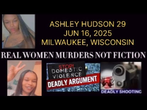 ASHLEY HUDSON 29 SHOT KILLED BY HER BROTHER AGE 15 ON JUN 16, 2029 MILWAUKEE, WI