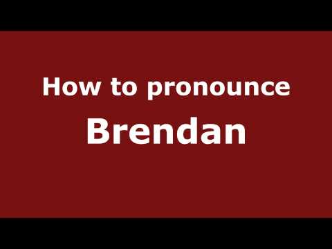 How to Pronounce Brendan - PronounceNames.com