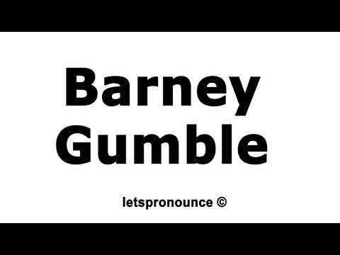 How to Pronounce Barney Gumble