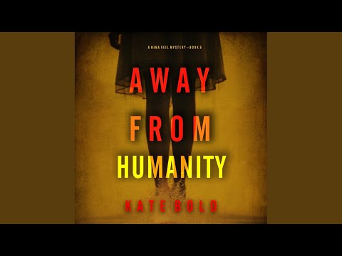 Chapter 110 - Away from Humanity (A Nina Veil Fbi Suspense Thriller--Book 5)