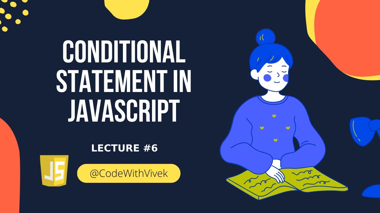#6 Conditional Statement in JavaScript|| if-else else-if switch Statement in JavaScript #javascript