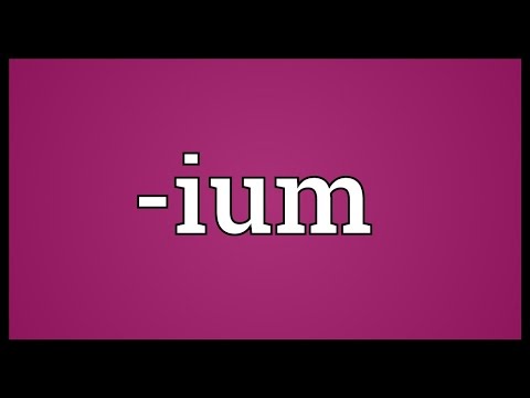 -ium Meaning