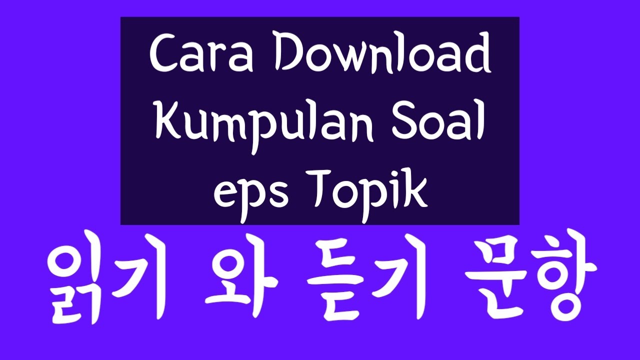 CARA DOWNLOAD KUMPULAN SOAL EPS TOPIK !! | #korea #epstopik #soalujianepstopik