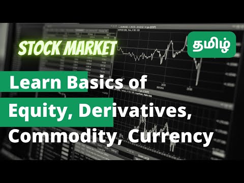 4 Things You Must Know About Stock Markets! Equity, Derivatives, Commodity and Currency || Tamil