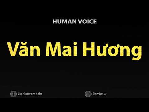 How To Pronounce Van Mai Huong