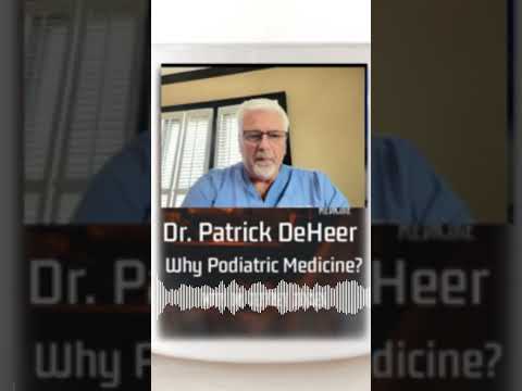 Why Podiatric Medicine? - Dr. Patrick DeHeer, APMA Board of Trustees, Residency Director #podcast