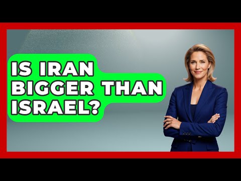 Is Iran Bigger Than Israel? - Understanding Southwest Asia