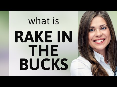 Raking in the Bucks: Understanding a Popular English Idiom