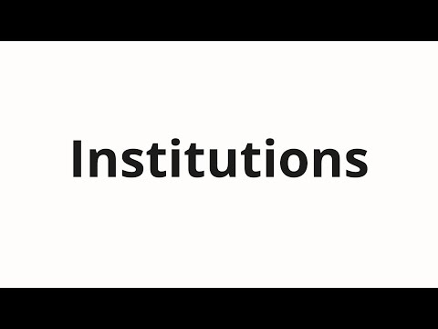 How to pronounce Institutions