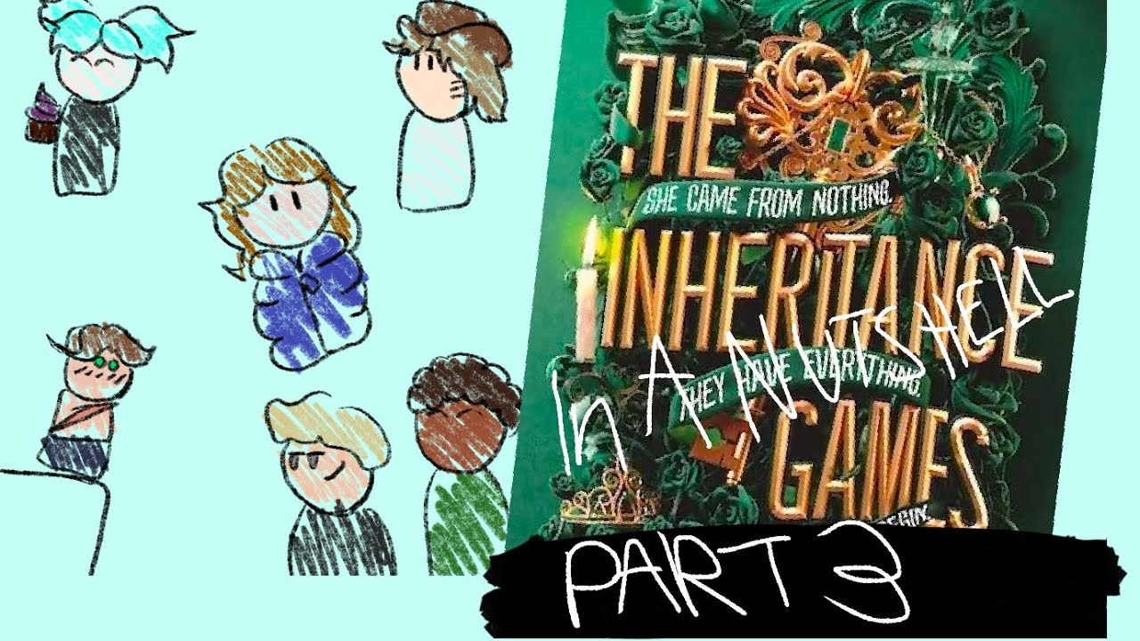 The Inheritance Games IN A NUTSHELL// PART 3 