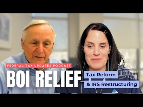 BOI Relief, Tax Reform, and IRS Restructuring | Federal Tax Updates