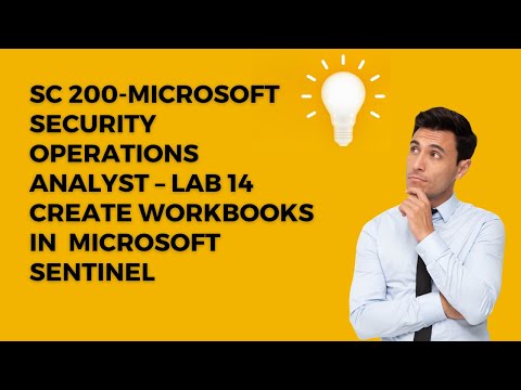 SC-200-MICROSOFT SECURITY OPERATIONS ANALYST-LAB 14-CREATE WORKBOOKS IN MICROSOFT SENTINEL