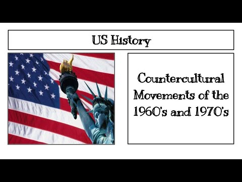 US History The Countercultural Movements of the 1960’s and 1970’s
