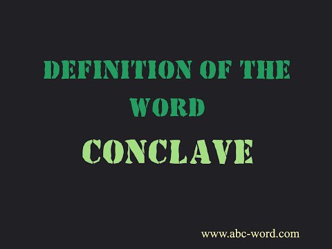 Definition of the word "Conclave"