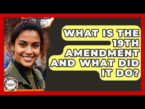 What Is The 19th Amendment And What Did It Do? - Anthropology Insights