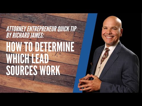 Attorney Quick Tip: How To Determine Which Lead Sources are Working