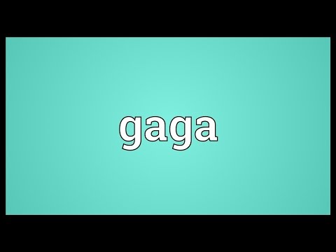 Gaga Meaning