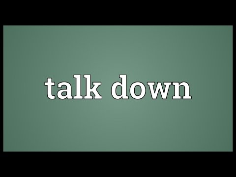 Talk down Meaning
