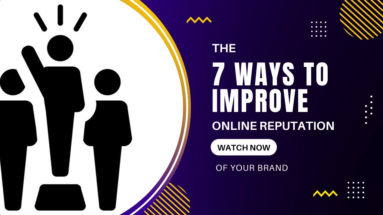 Top 7 Ways to Improve Online Reputation of Your Brand | Drive more sales (Definitely working ways)
