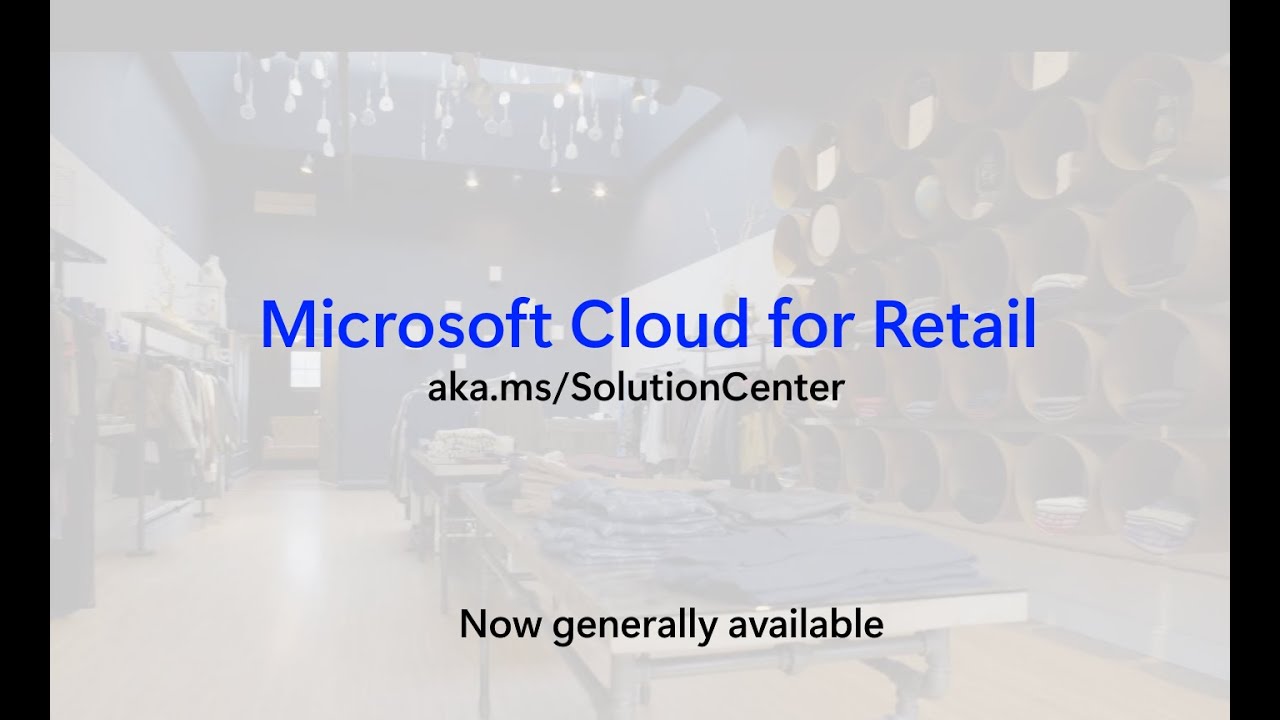 Microsoft Cloud For Retail Video