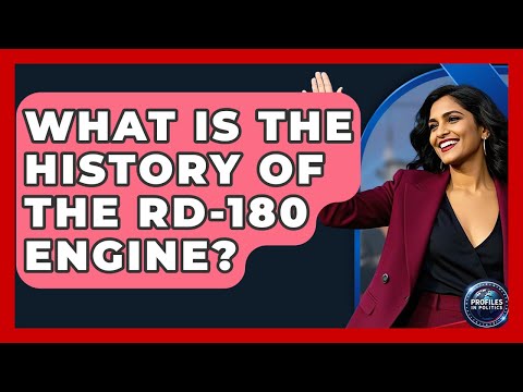 What Is The History Of The RD-180 Engine? - Profiles in Politics