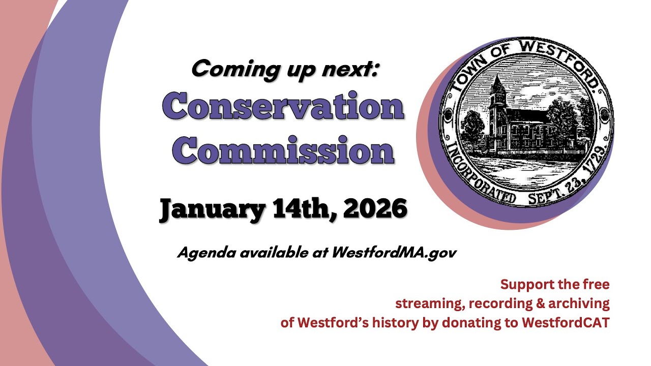 Conservation Commission - January 14th, 2026 | Westford, MA