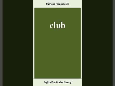 club, How to Say or Pronounce CLUB in American, British English, Pronunciation