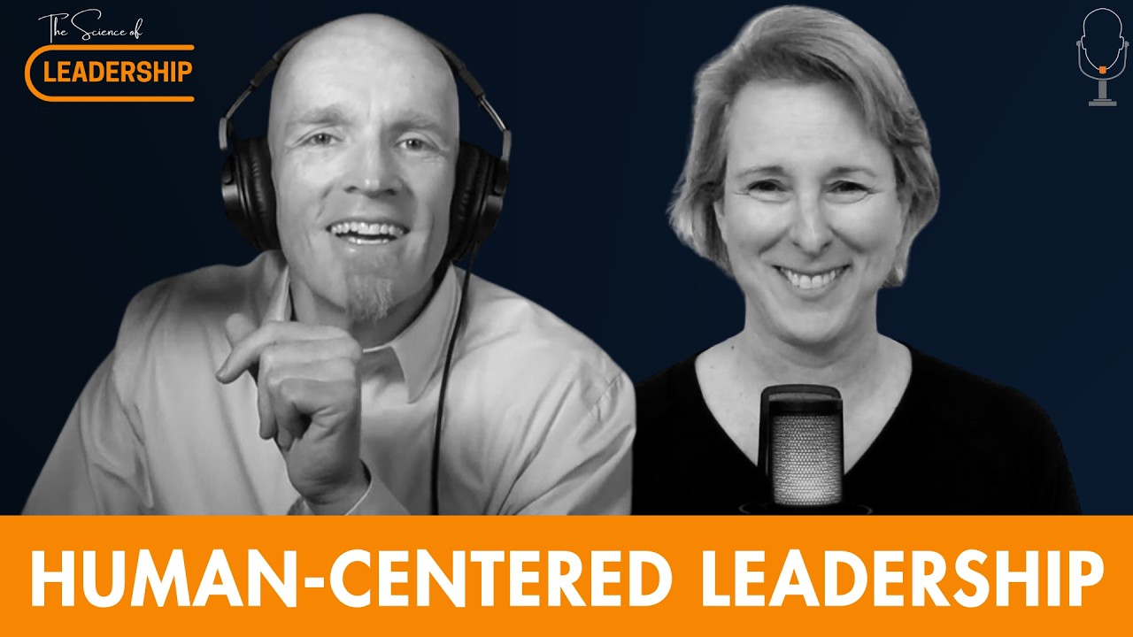 Human-Centered Leadership: Empathy, Trust, & Neuroscience | Ep. 51 | The Science of Leadership